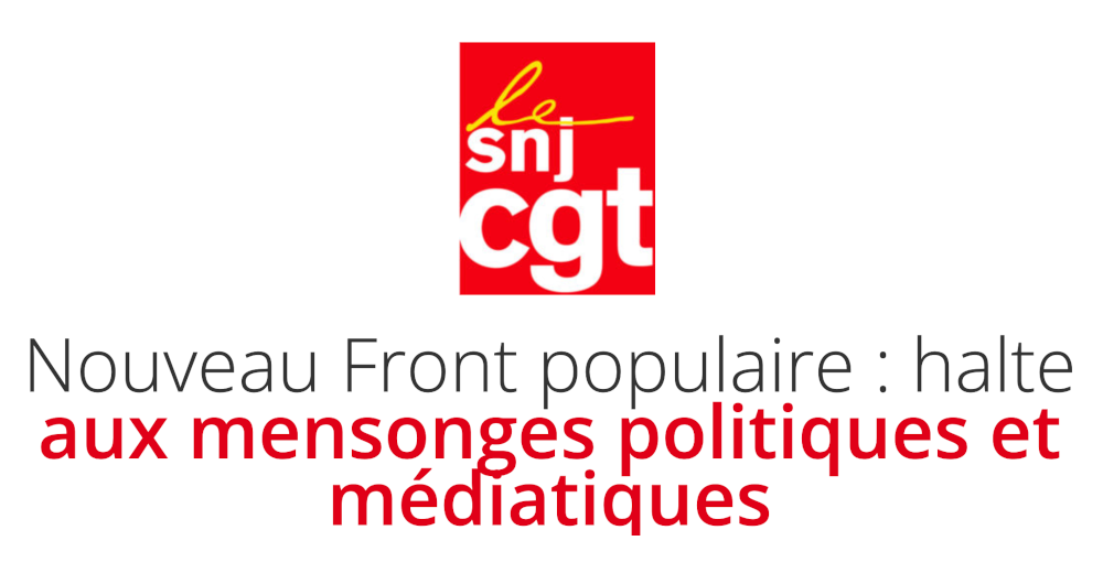 Nouveau Front populaire : halte aux mensonges politiques et médiatiques ... Nouveau Front populaire : halte aux mensonges politiques et médiatiques ...